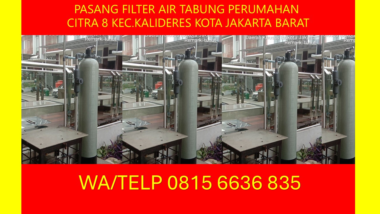 JASA PASANG FILTER AIR TABUNG PERUMAHAN CITRA 8 KEC KALIDERES – Jasa ...
